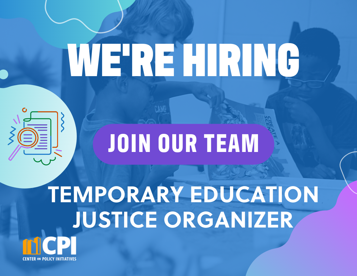 Now Hiring: Temporary Part-Time Education Justice Organizer - Center on ...